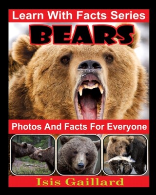 Bears Photos And Facts For Everyone: Animals In Nature 9781623277567| eBay