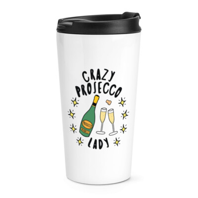 Crazy Prosecco Lady Stars Travel Mug Cup Funny Joke Mum Mothers Day ...