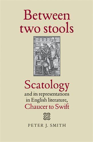 Between Two Stools : Scatology and Its Representations in English ...