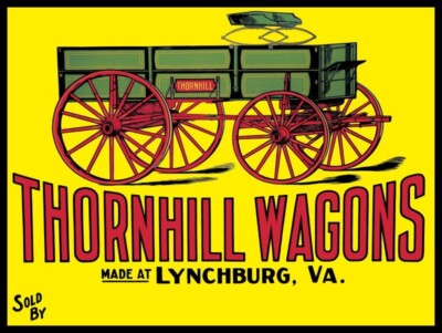 Thornhill Wagons of Lynchburg, Virginia NEW Sign: 18x24" USA STEEL XL ...