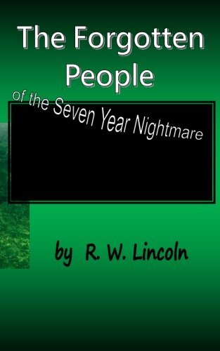 The Forgotten People: of the seven year nightmare by Anonymous, Lincoln ...