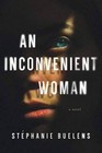 An Inconvenient Woman: A Novel - Hardcover By Buelens, StÃ©phanie ...