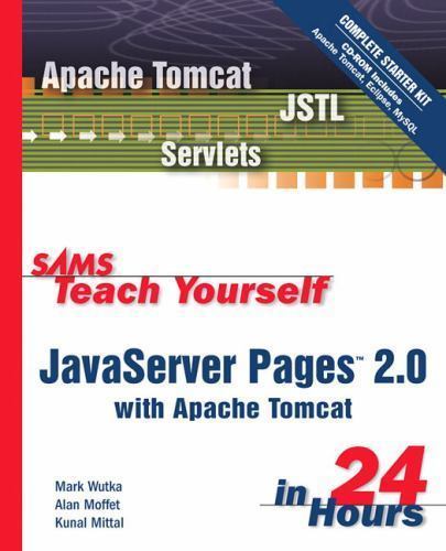 Sams Teach Yourself JavaServer Pages 2.0 with Apache Tomcat in 24 Hours, Complete Starter Kit by ...