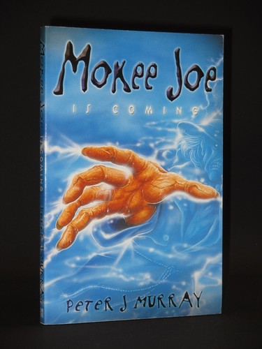 Mokee Joe is Coming *SIGNED* Peter J. Murray 2003 1st Edition Thus Near ...