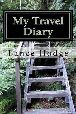 My Travel Diary by Lance Hodge (2016, Trade Paperback) for sale online ...