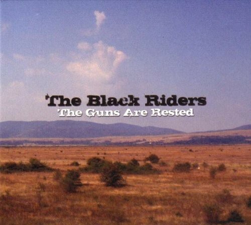 THE BLACK RIDERS - THE GUNS ARE RESTED NEW CD 9006472015253 | eBay