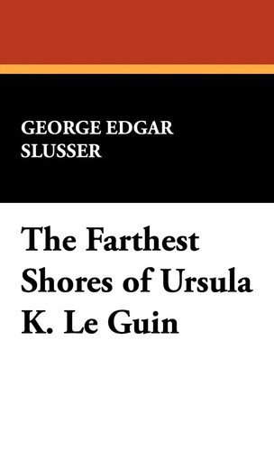 George Edgar Slusser | The Farthest Shores of Ursula K. Le Guin | Buch ...