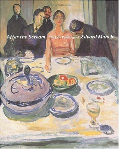 After the Scream : The Late Paintings of Edvard Munch by Edvard Munch ...