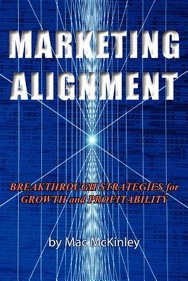 Marketing Alignment : Breakthrough Strategies for Growth and ...