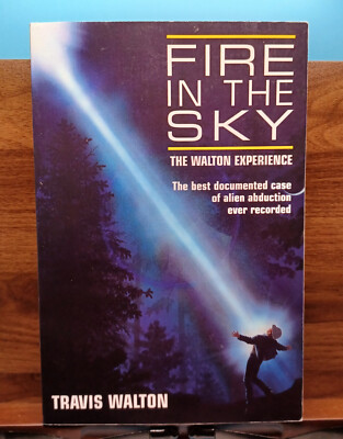 Fire In The Sky The Walton Experience Travis Walton Very Good Inscribed ...