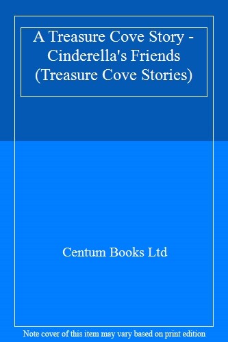 A Treasure Cove Story - Cinderella's Friends (Treasure Cove Stories) By ...