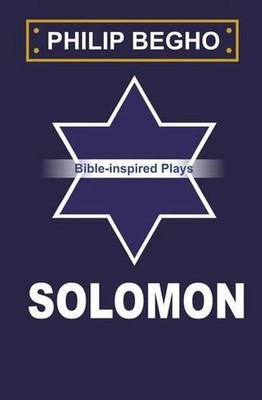 Solomon: A Play by Philip Begho (English) Paperback Book 9781451501995 ...