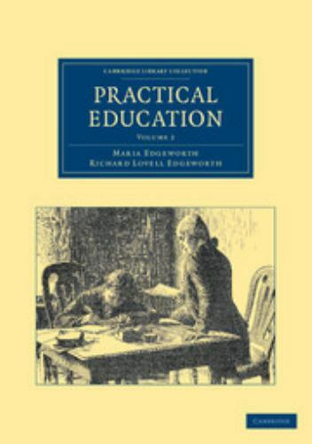 Practical Education (cambridge Library Collection - Education) (volume ...
