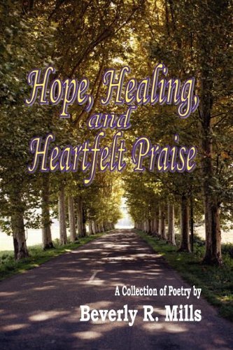 Hope, Healing, and Heartfelt Praise:... by Mills, Beverly R Paperback ...