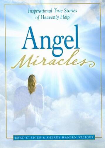 Angel Miracles: Inspirational True Stories of Heavenly Help ...