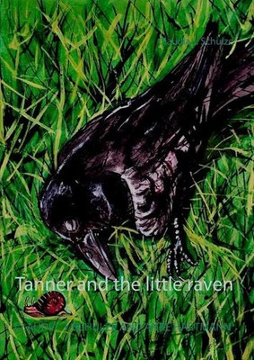 Tanner and the little raven by Claudia J. Schulze (English) Paperback ...
