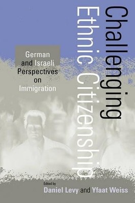 Daniel Levy Challenging Ethnic Citizenship (Paperback) 9781571812926 ...