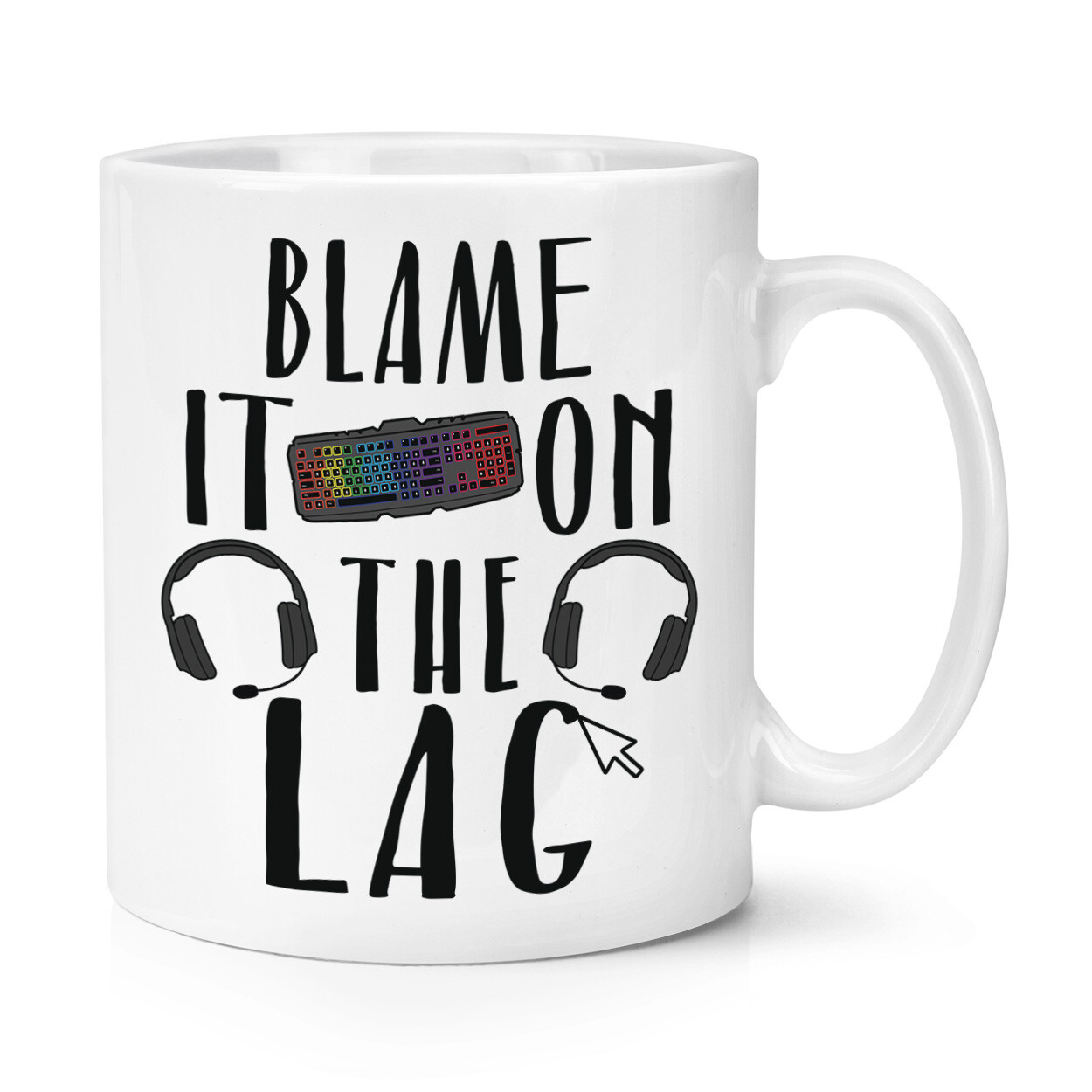 Blame It On The Lag Gamer 10oz Mug Cup PC Computer Games Gaming Funny ...