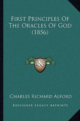 First Principles of the Oracles of God by Charles Richard Alford (2010 ...