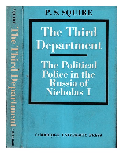 SQUIRE, P. S. (PETER STANSFIELD) (1920-2009) the Third Department : the ...