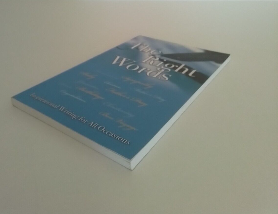 The Right Words Inspirational Writing for All Occasions by Rose Welling ...