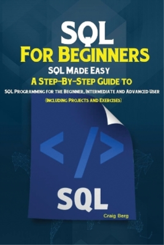Berg Craig SQL For Beginners (Poche) 9781951737252 | eBay