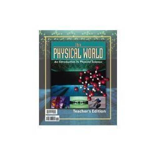 The Physical World: An Introduction to Physical Science for Christian ...