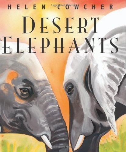 DESERT ELEPHANTS By Helen Cowcher & Helen Cowcher - Hardcover **Mint ...