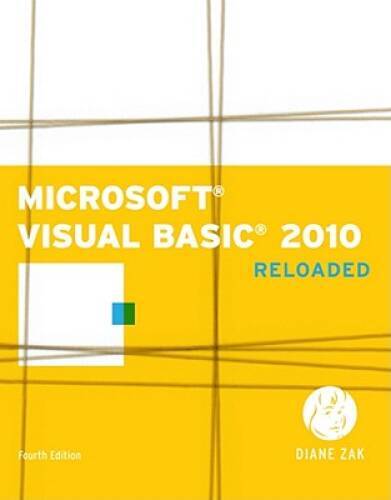 Microsoft Visual Basic 2010: RELOADED (SAM 2010 Compatible Products ...