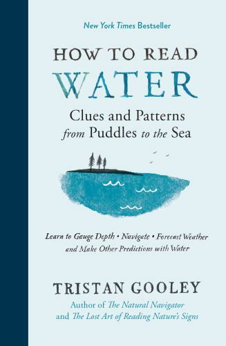 Natural Navigation Ser.: How to Read Water : Clues and Patterns from ...
