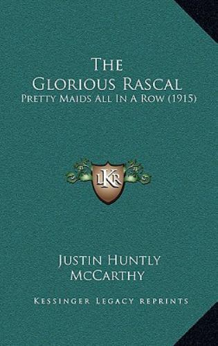 Glorious Rascal : Pretty Maids All in A Row (1915) by Justin H ...