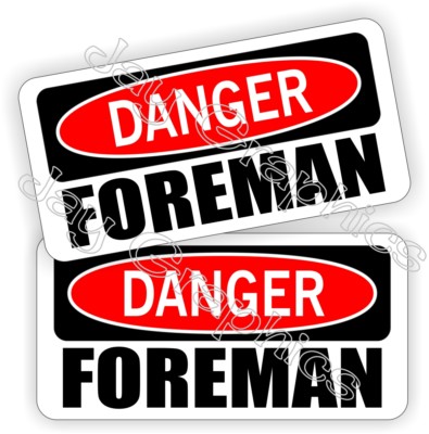 Hard Hat Stickers | Danger FOREMAN | Safety Funny Helmet Decals Labels ...