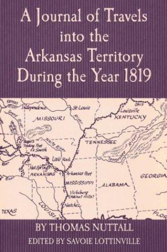 Journal of Travels Into the Arkansas Territory During the Year 1819 (P ...