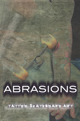 Abrasions : Tattoo Skateboard Art by Brett Bryan, B. J. Johnson and Sean Crofoot (2003, Trade ...