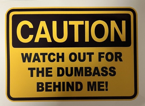 Watch Out For Dumbass Behind Me Funny Decal 5x7 Air Egress Vinyl | eBay
