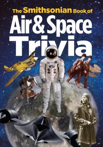 The Smithsonian Book of Air & Space Trivia - 1588344614, paperback ...