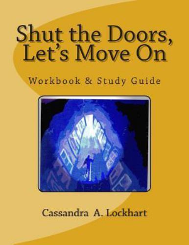 Shut the Doors, Let's Move on: Workbook and Study Guide by Cassandra ...