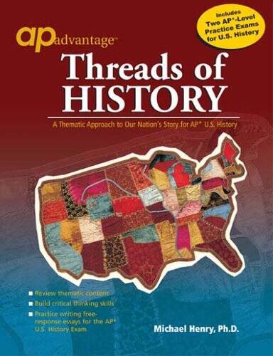 Threads of History: A Thematic Approach to Our Nations Story for AP ...