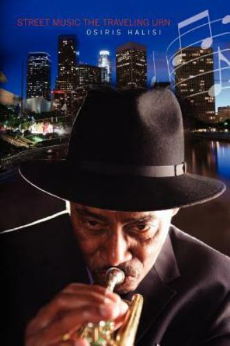 Street Music the Traveling Urn by Osiris Halisi (2011, Trade Paperback ...