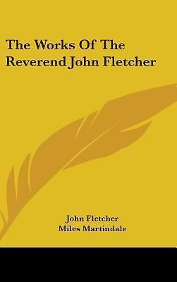 Works of the Reverend John Fletcher by John Fletcher (2007, Hardcover ...