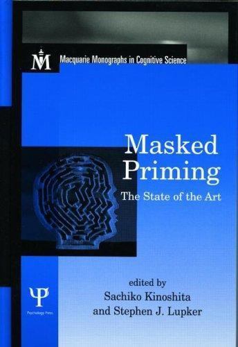 Macquarie Monographs in Cognitive Science Ser.: Masked Priming : The ...