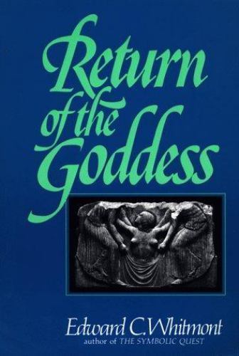 Return of the Goddess by Edward C. Whitmont (1997, Trade Paperback) for ...