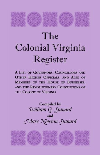 The Colonial Virginia Register: A List of Governors...and Other Higher ...