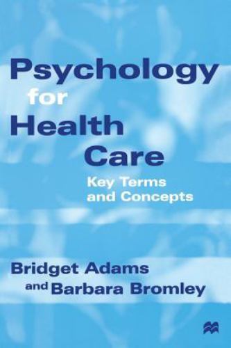 Psychology for Health Care : Key Terms and Concepts by Barbara Bromley ...