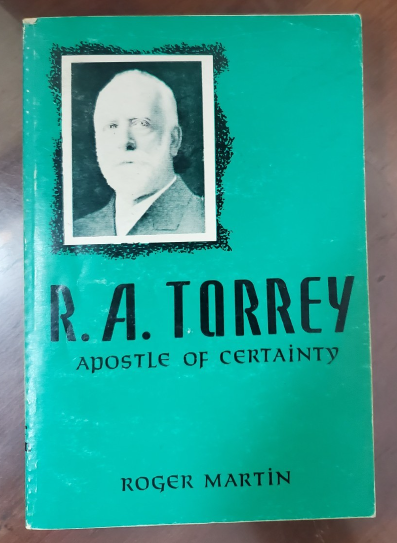 R. A. Torrey Apostle Of Certainty by Roger Martin | eBay