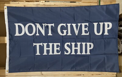 Don’t Give Up The Ship Flag FREE SHIP Navy Never Surrender Fight USA ...