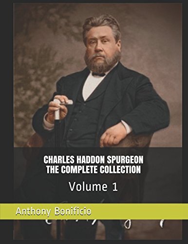 CHARLES HADDON SPURGEON THE COMPLETE COLLECTION: VOLUME 1 By Anthony ...