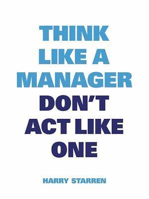 Think Like a Manager by Starren, Harry 9789063693473| eBay