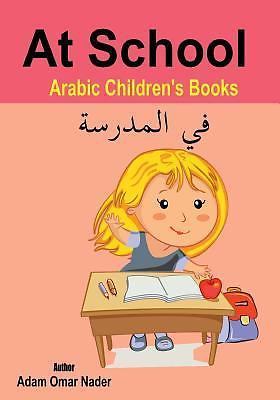 Arabic Children's Books: at School by Adam Nader (2017, Trade Paperback ...
