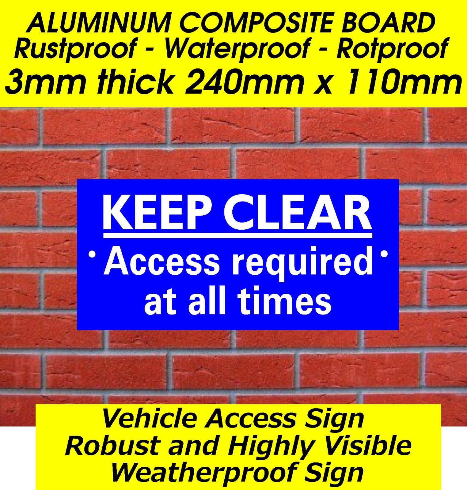 KEEP CLEAR ACCESS REQUIRED AT ALL TIMES SIGN VEHICLE ACCESS SIGN SAFETY ...